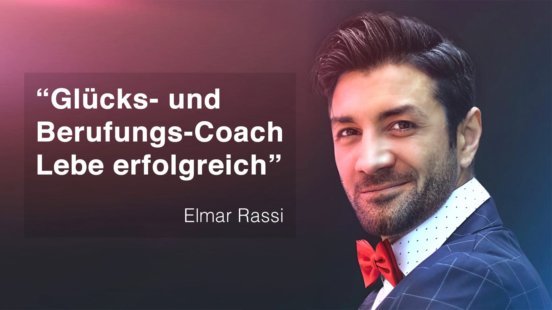 Elmar Rassi - Glückscoach - Von Mensch zu Mensch